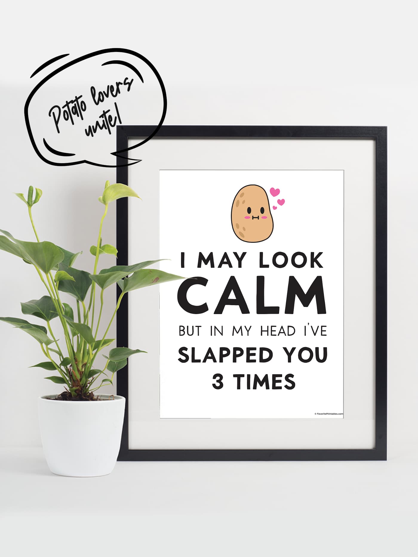 Free Printable "I May Look Calm" Cute Potato Poster - Favorite Printables